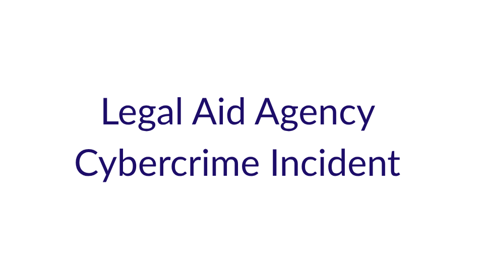 Legal Aid Agency Cybercrime Incident - Harrowells Solicitors